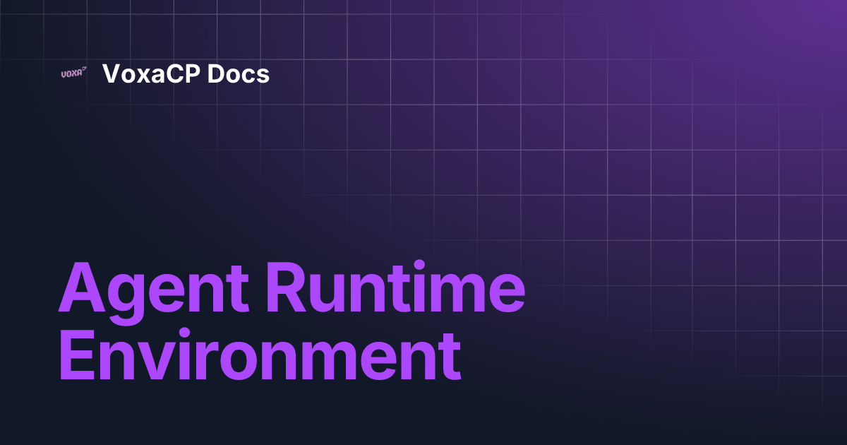 Agent Runtime Environment | VoxaCP Docs
